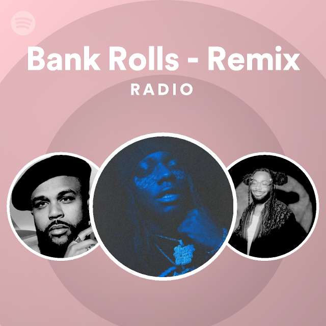 Bank Rolls - Remix Radio - playlist by Spotify | Spotify