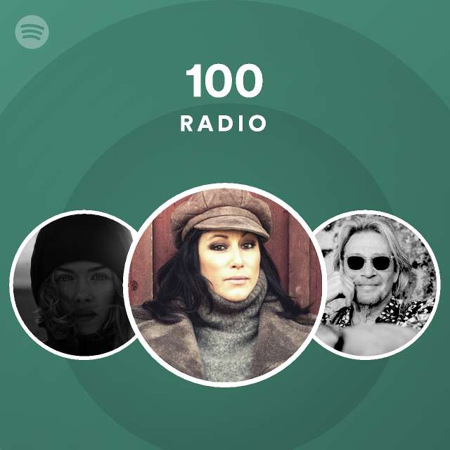 100 Radio - playlist by Spotify | Spotify