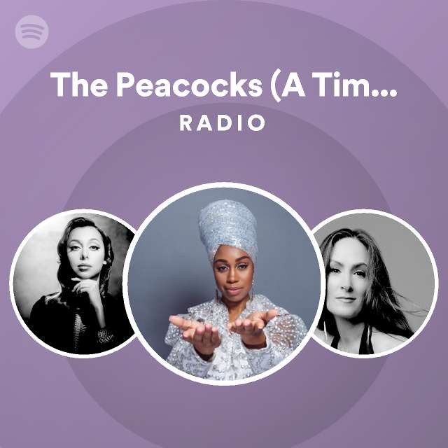 The Peacocks (A Timeless Place) Radio - playlist by Spotify | Spotify
