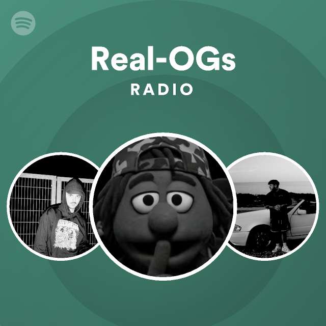 Real-OGs Radio - playlist by Spotify | Spotify