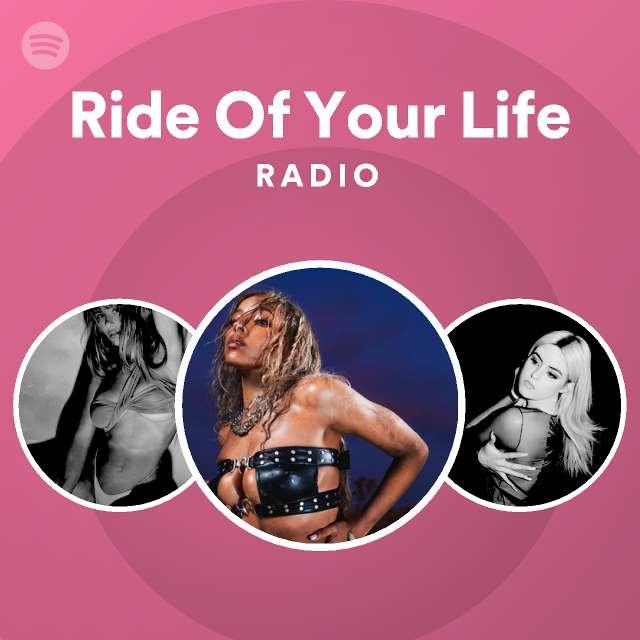 Ride Of Your Life Radio - playlist by Spotify | Spotify