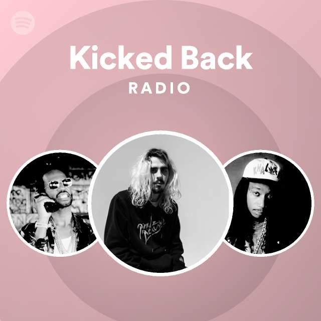 Kicked Back Radio - playlist by Spotify | Spotify