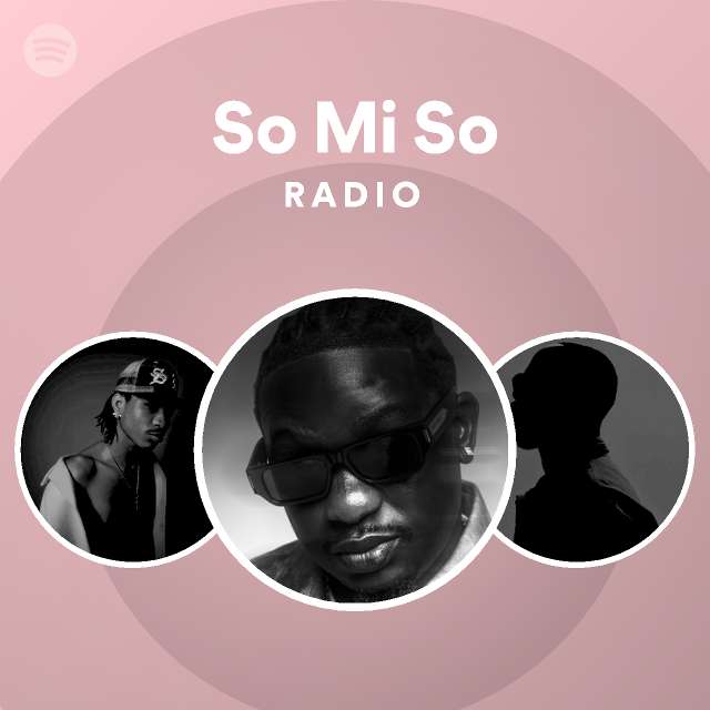 So Mi So Radio - playlist by Spotify | Spotify