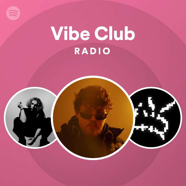 Vibe Club Radio - playlist by Spotify | Spotify