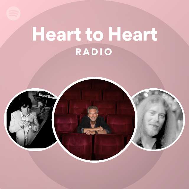 Heart to Heart Radio - playlist by Spotify | Spotify