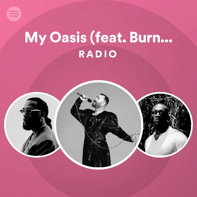 My Oasis (feat. Burna Boy) Radio - playlist by Spotify | Spotify