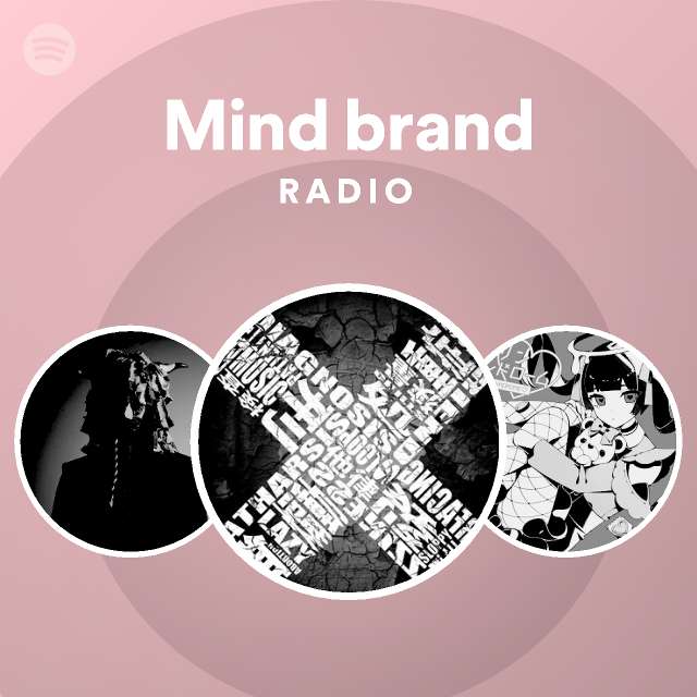 Mind brand Radio - playlist by Spotify | Spotify