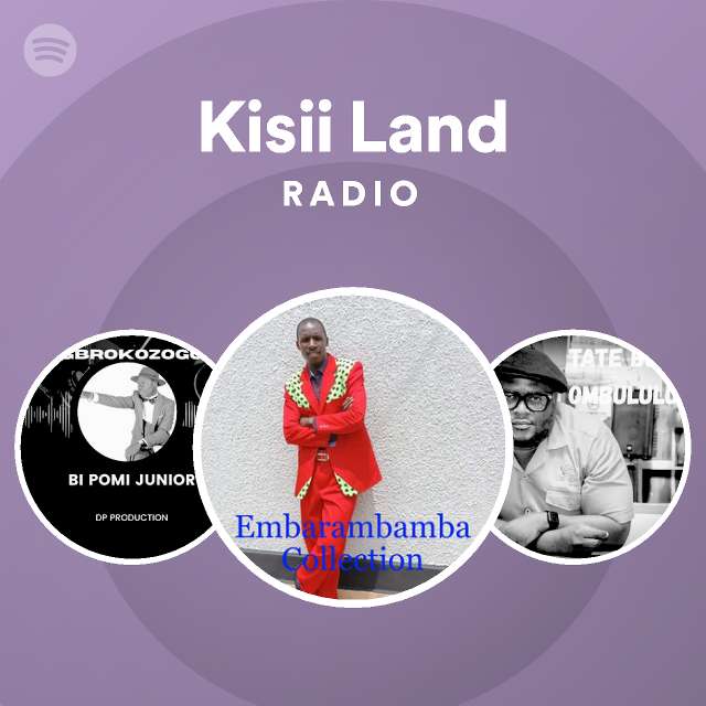 Kisii Land Radio - playlist by Spotify | Spotify