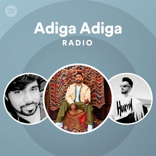 Adiga Adiga Radio - playlist by Spotify | Spotify