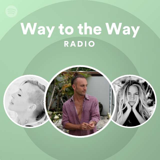 Way to the Way Radio - playlist by Spotify | Spotify