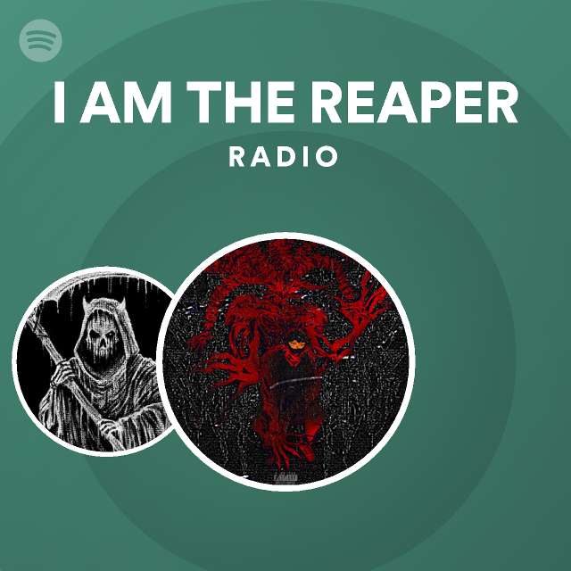 I AM THE REAPER Radio - playlist by Spotify | Spotify