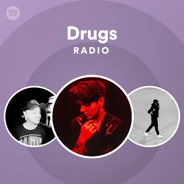 Drugs Radio - playlist by Spotify | Spotify