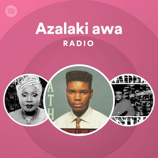 Azalaki awa Radio - playlist by Spotify | Spotify