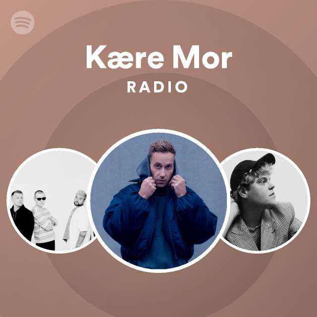 Kære Mor Radio - playlist by Spotify | Spotify