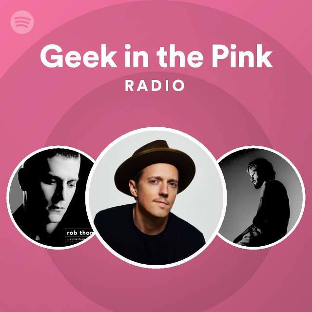 Geek in the Pink Radio - playlist by Spotify | Spotify
