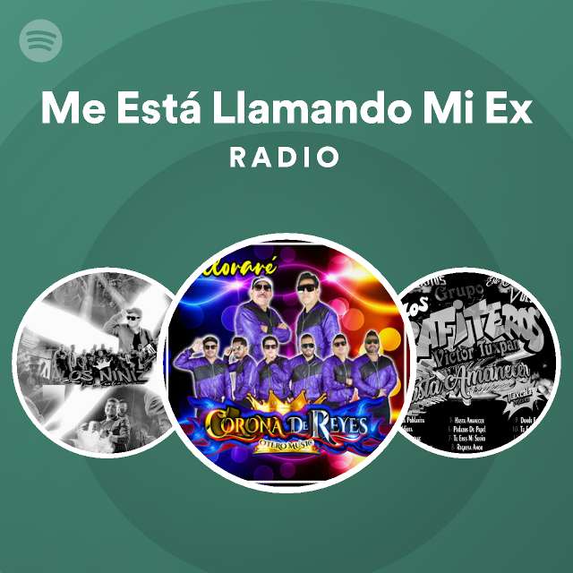 Me Está Llamando Mi Ex Radio - playlist by Spotify | Spotify