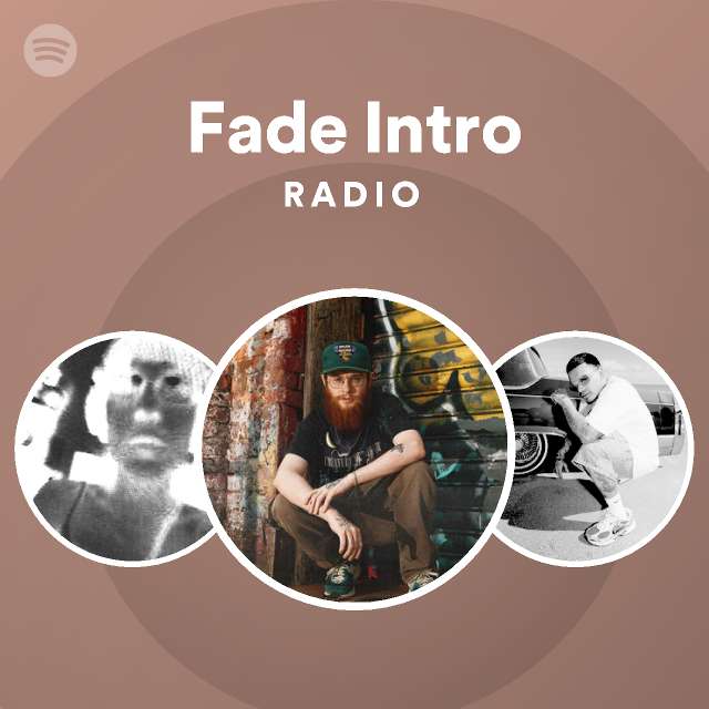 Fade Intro Radio - playlist by Spotify | Spotify