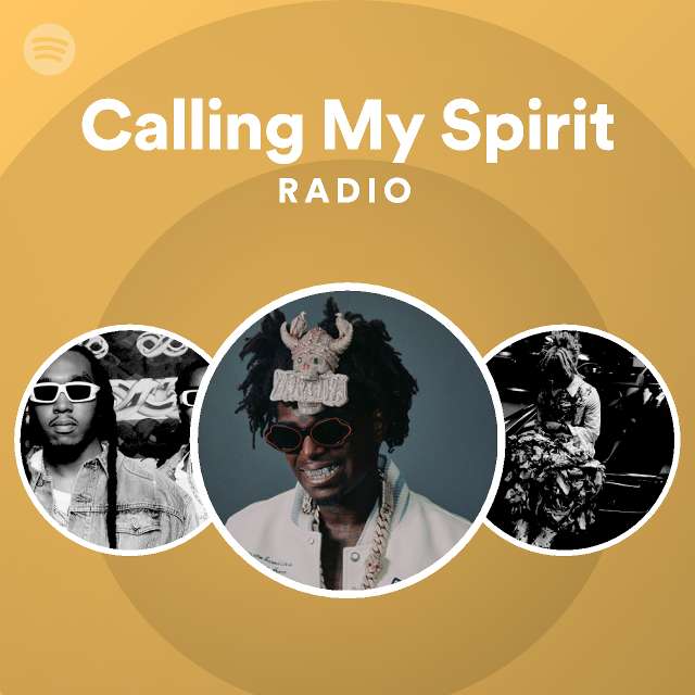 Calling My Spirit Radio - playlist by Spotify | Spotify