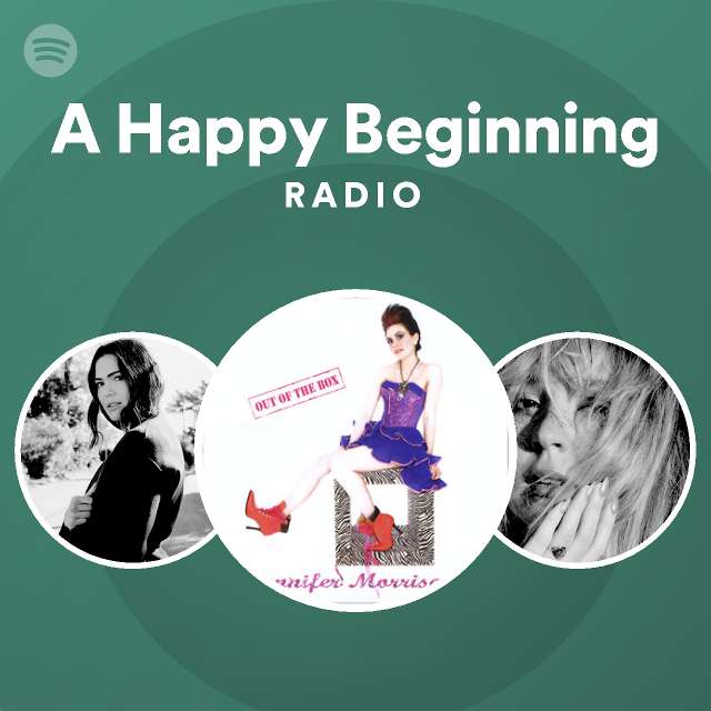 A Happy Beginning Radio - playlist by Spotify | Spotify