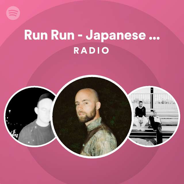 Run Run - Japanese Wallpaper Remix Radio - playlist by Spotify | Spotify