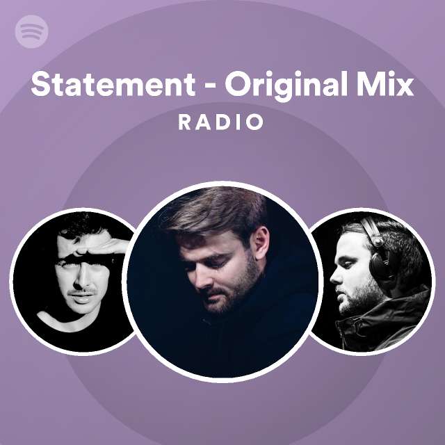 Statement - Original Mix Radio - playlist by Spotify | Spotify
