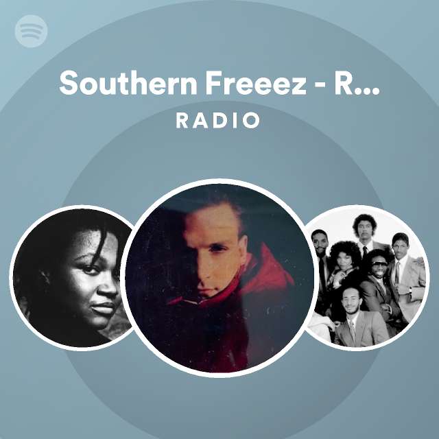 Southern Freeez - Remastered Radio - playlist by Spotify | Spotify