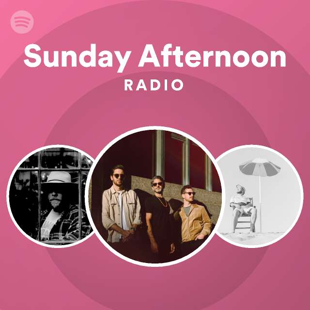 Sunday Afternoon Radio - playlist by Spotify | Spotify