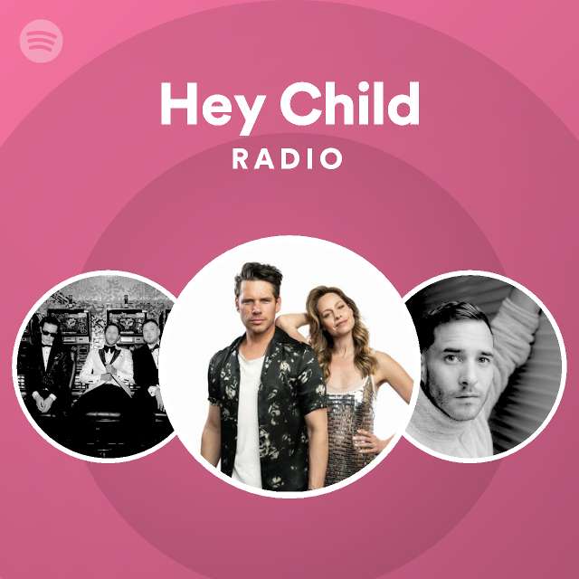 Hey Child Radio - playlist by Spotify | Spotify
