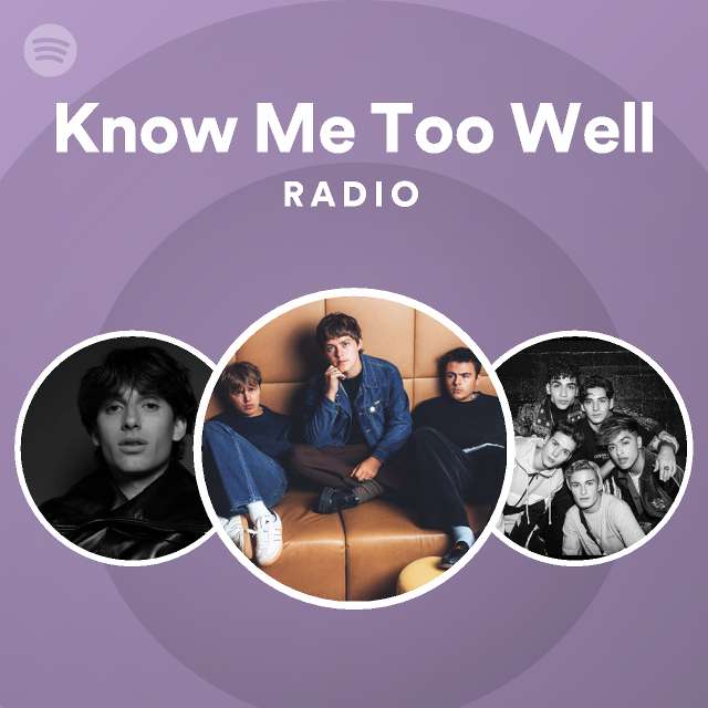 Know Me Too Well Radio | Spotify Playlist