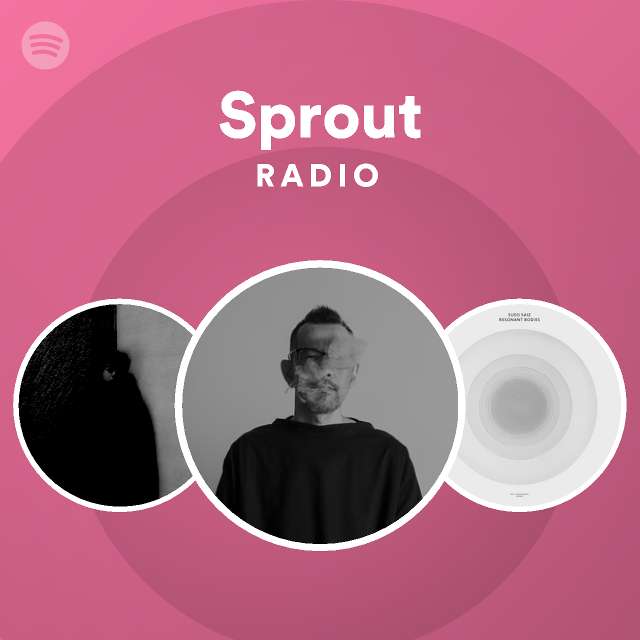 Sprout Radio - playlist by Spotify | Spotify