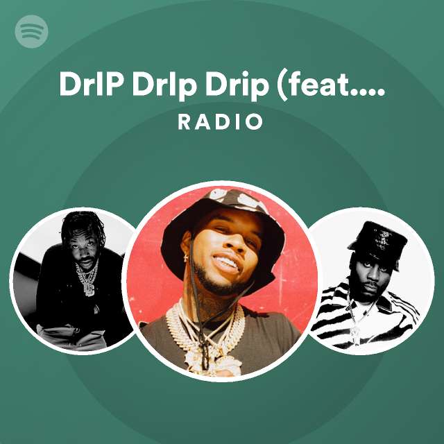 DrIP DrIp Drip (feat. Meek Mill) Radio - playlist by Spotify | Spotify