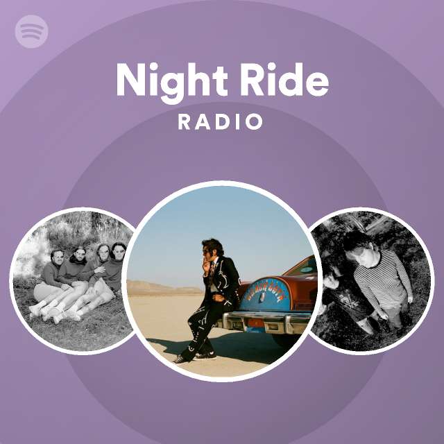 Night Ride Radio - playlist by Spotify | Spotify