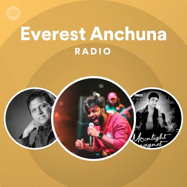 Everest Anchuna Radio - playlist by Spotify | Spotify