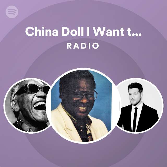 China Doll I Want to Make You Mine Radio - playlist by Spotify | Spotify