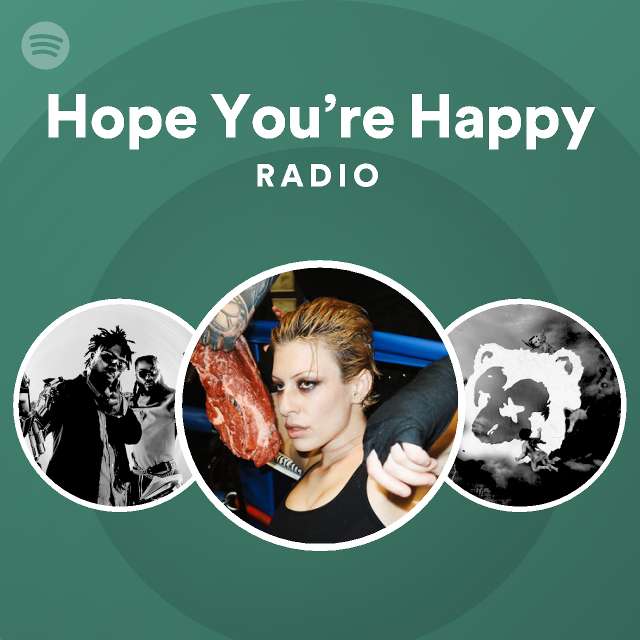 Hope You’re Happy Radio - playlist by Spotify | Spotify