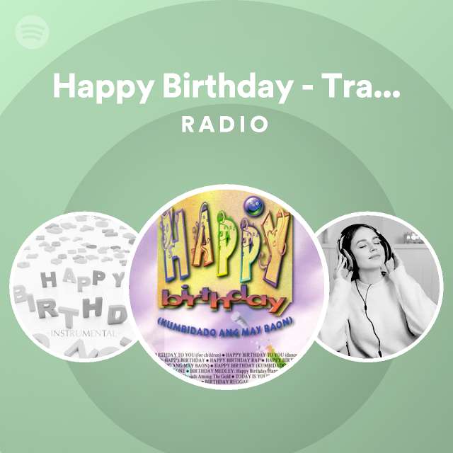 Happy Birthday - Traditional Radio | Spotify Playlist