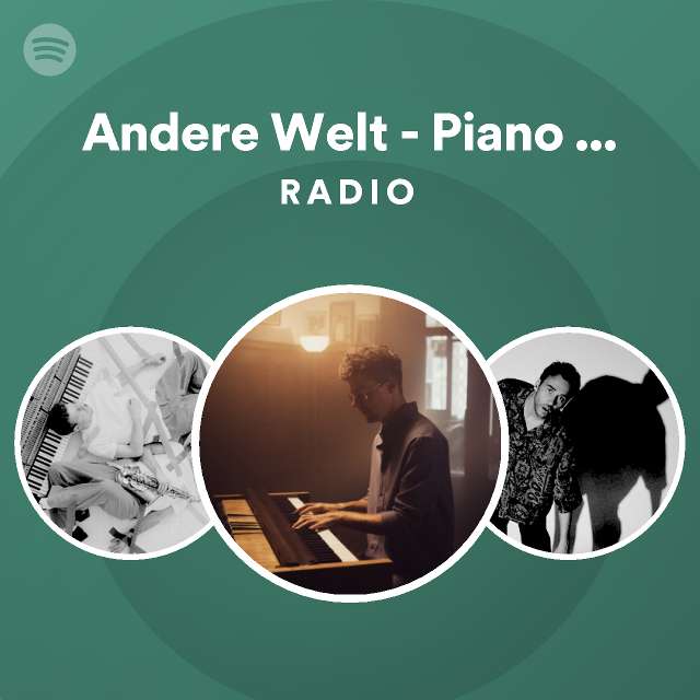 Andere Welt - Piano Version Radio - playlist by Spotify | Spotify