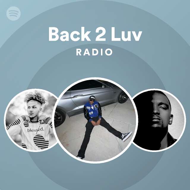 Back 2 Luv Radio - playlist by Spotify | Spotify