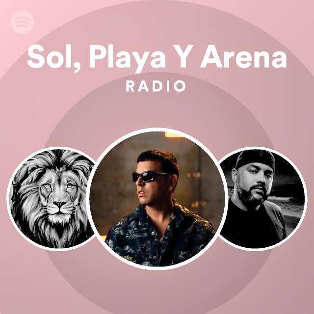 Sol, Playa Y Arena Radio - playlist by Spotify | Spotify