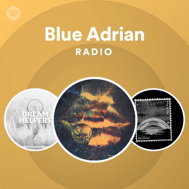 Blue Adrian Radio - playlist by Spotify | Spotify