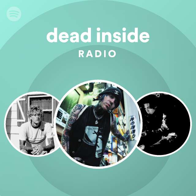 dead inside Radio - playlist by Spotify | Spotify