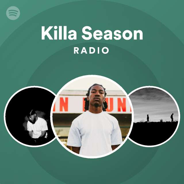 Killa Season Radio - playlist by Spotify | Spotify