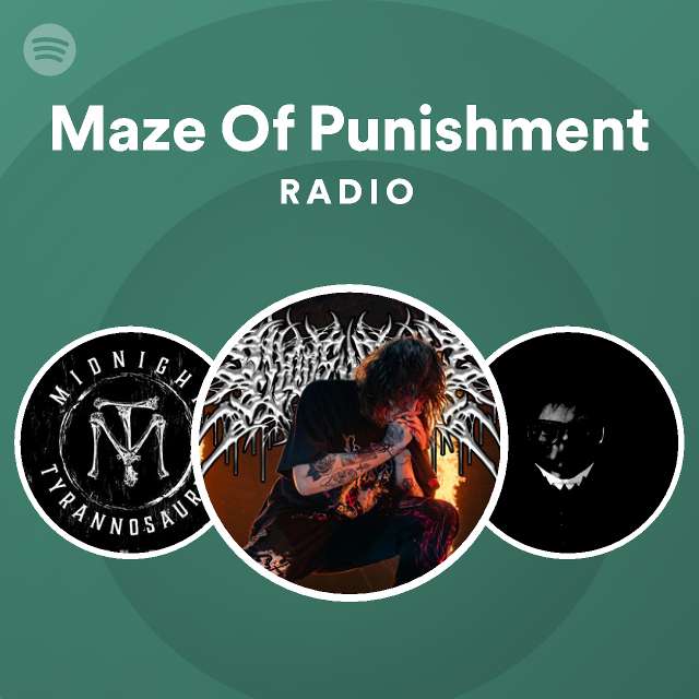 Maze Of Punishment Radio - playlist by Spotify | Spotify