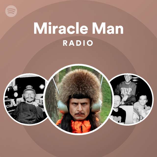 Miracle Man Radio - playlist by Spotify | Spotify