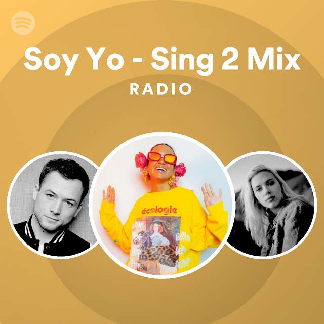 Soy Yo - Sing 2 Mix Radio | Spotify Playlist
