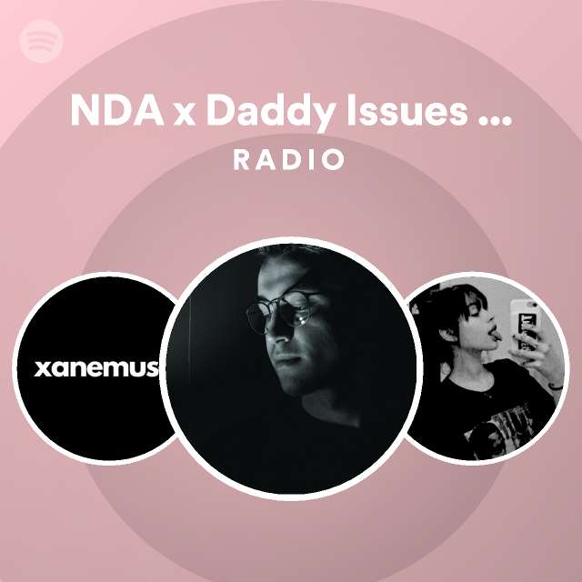 NDA x Daddy Issues - Remix Radio | Spotify Playlist