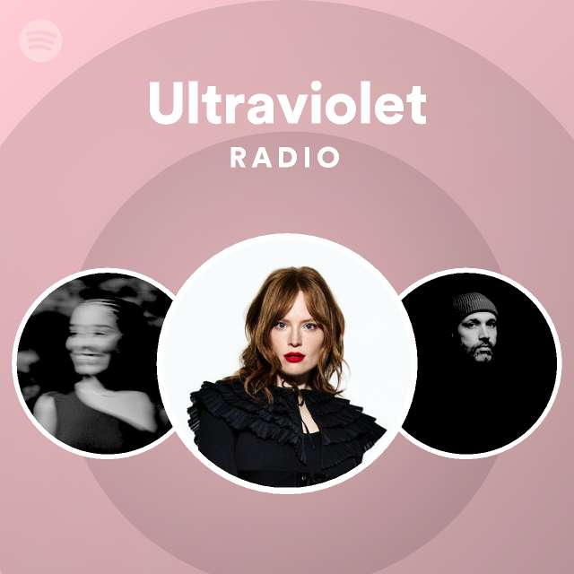 Ultraviolet Radio - playlist by Spotify | Spotify