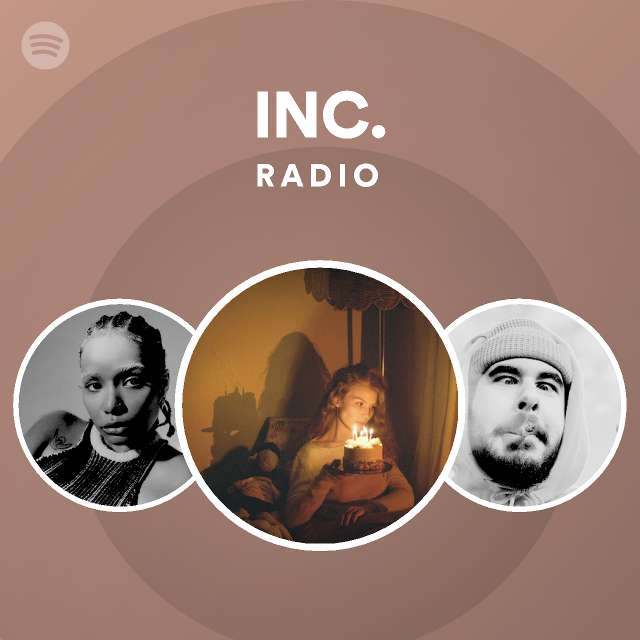 INC. Radio - playlist by Spotify | Spotify