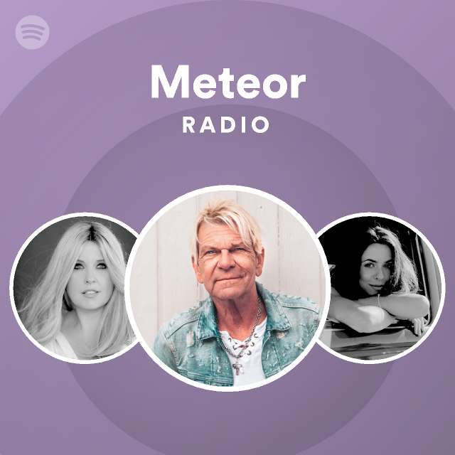 Meteor Radio - playlist by Spotify | Spotify