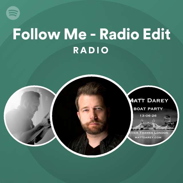 Follow Me - Radio Edit Radio - playlist by Spotify | Spotify